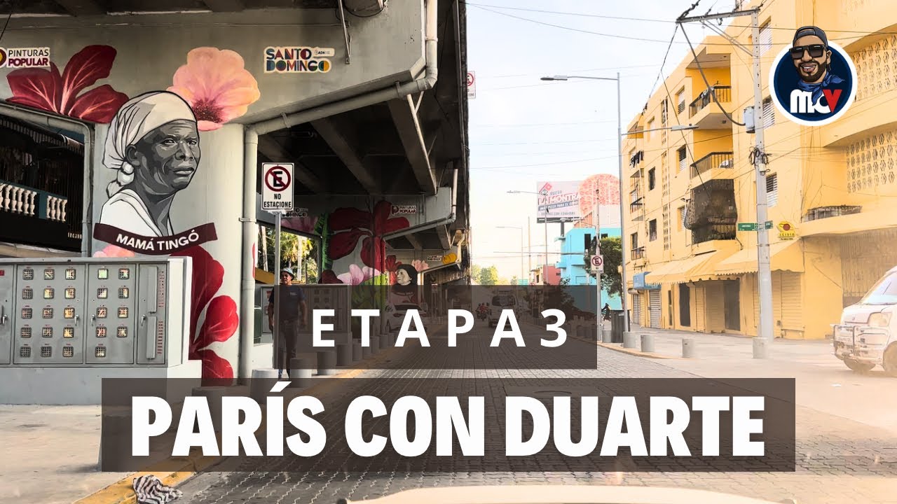 PARÍS CON DUARTE HASTA LA ETAPA 3 | SANTO DOMINGO, REPÚBLICA DOMINICANA ...