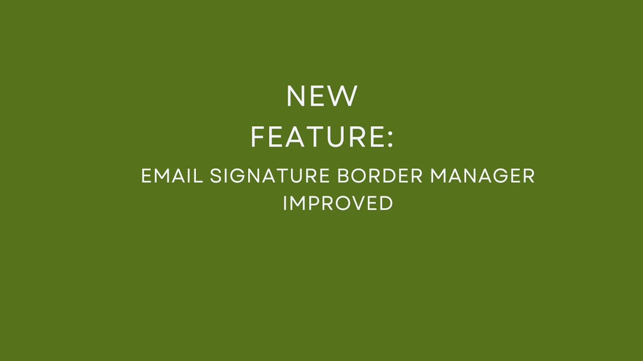 New: Email signature border manager improved in the editor - YouTube