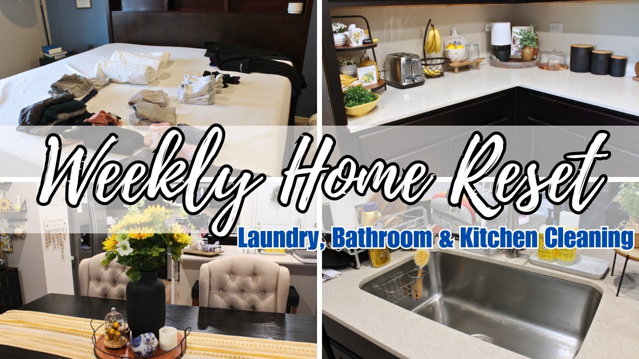 WEEKLY HOME RESET | WEEKLY CLEAN WITH ME | LAUNDRY, BATHROOM & KITCHEN ...