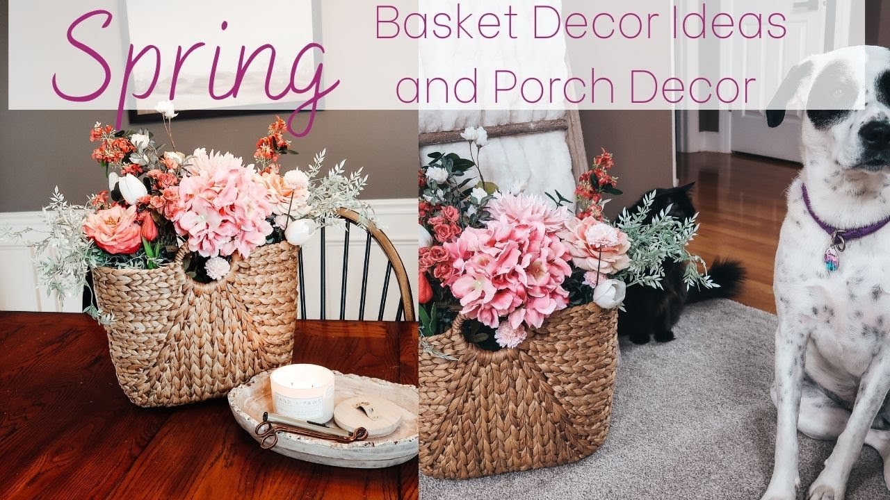 SPRING BASKET DECOR IDEAS | PORCH AND CENTERPIECE DECOR - YouTube