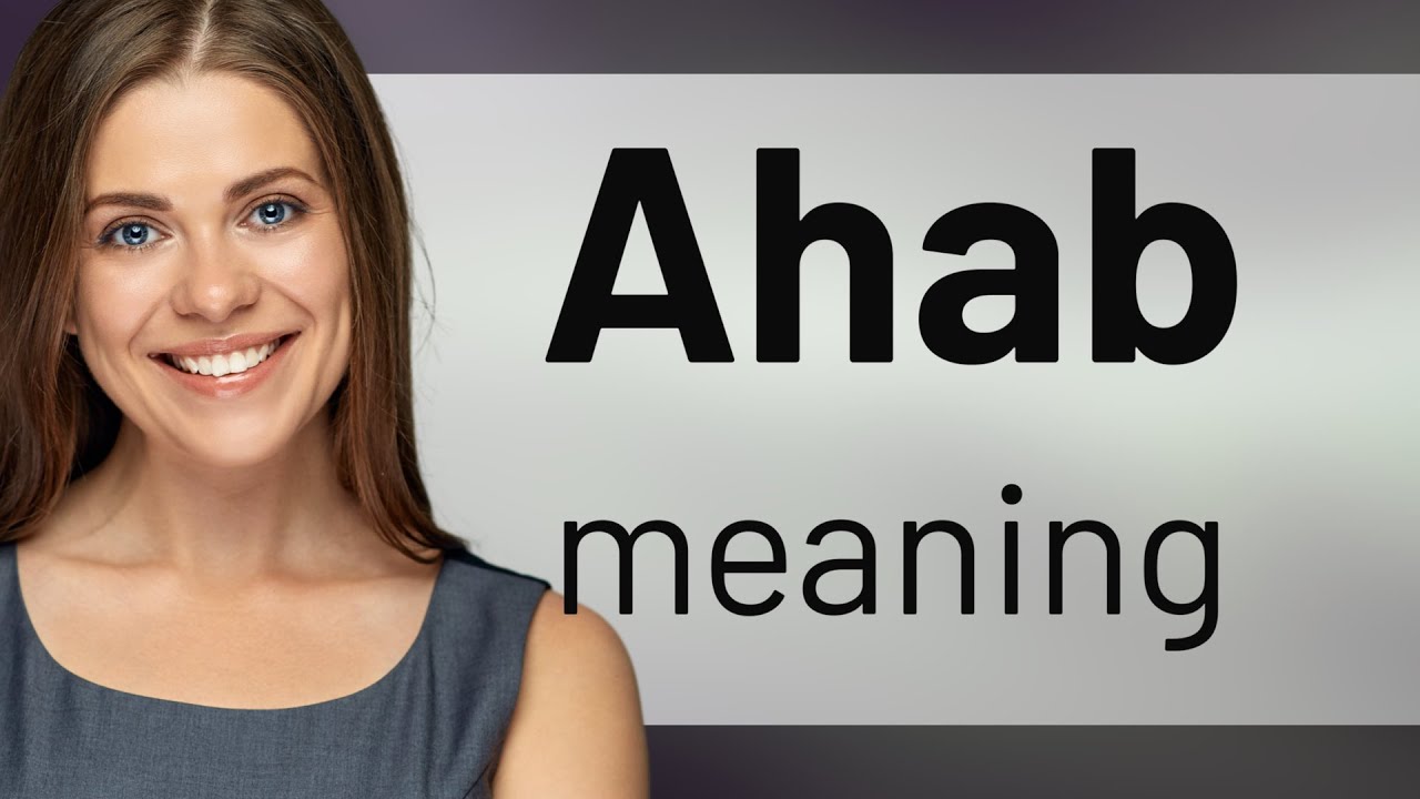 Ahab | AHAB meaning - YouTube