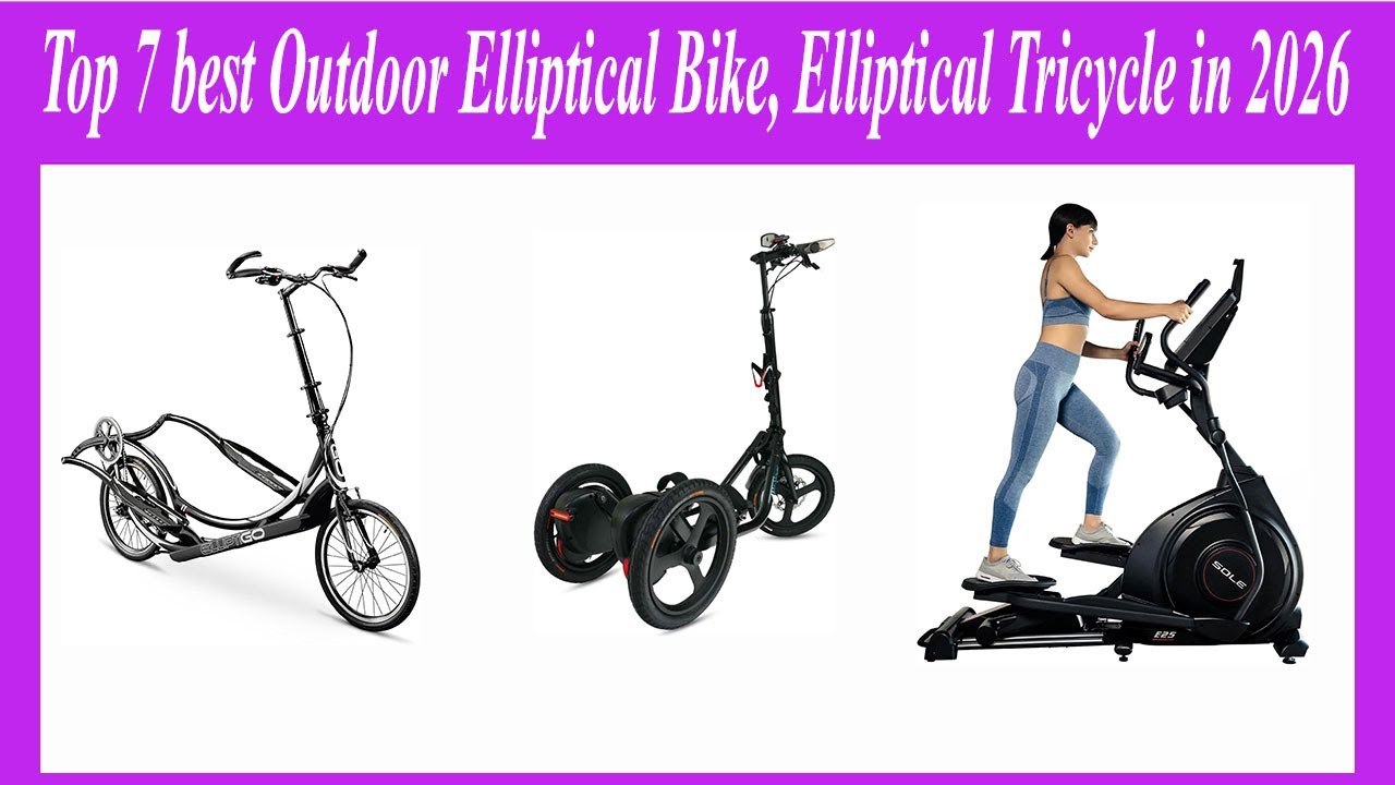 Top 7 best Outdoor Elliptical Bike, Elliptical Tricycle in 2026 - YouTube