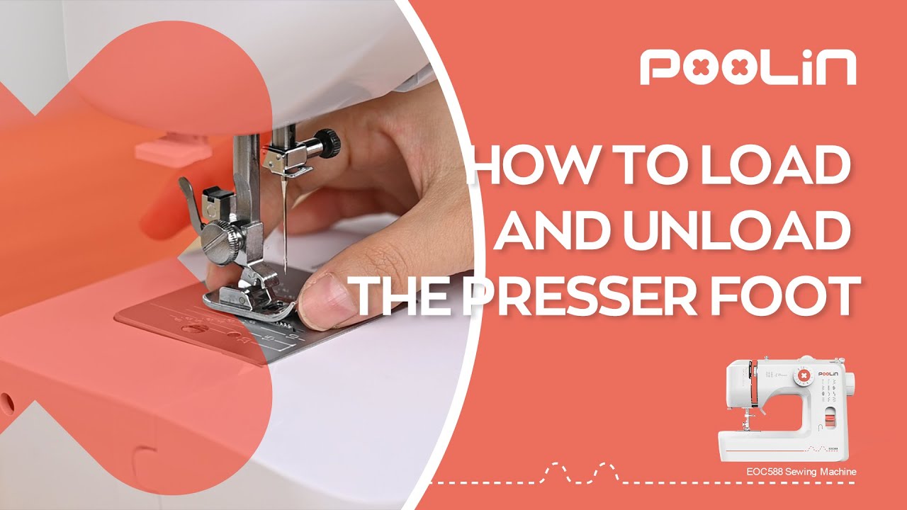 How to Load and Unload the Presser Foot EOC588 Sewing Machine for ...
