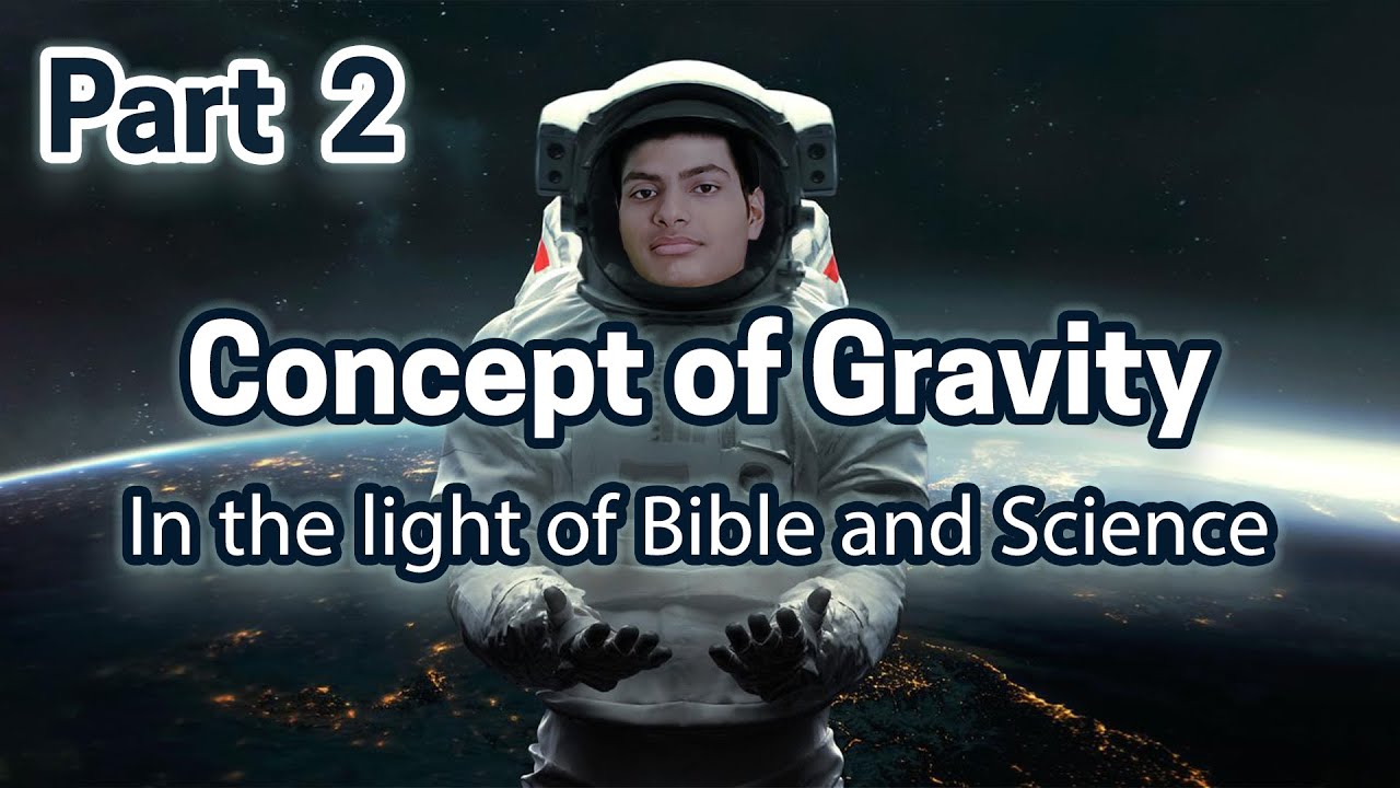 Concept of Gravity | In the Light of Bible and Science | Part 2 - YouTube