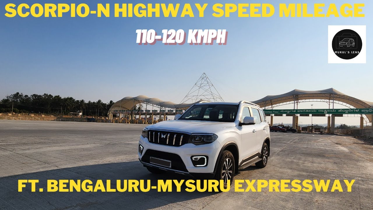 Scorpio-N High Speed Mileage Test| Bengaluru-Mysuru Expressway| Z8L 4WD ...
