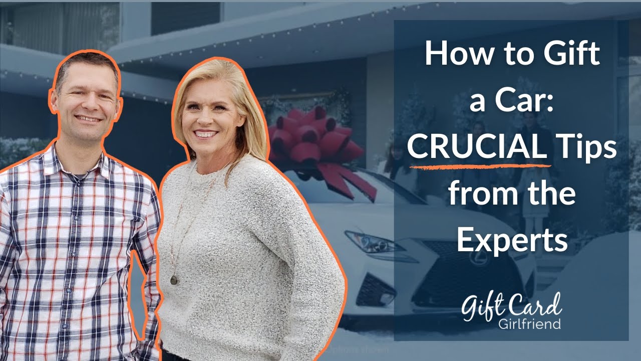 How to Gift a Car: CRUCIAL Tips from the Experts | Gift Card Girlfriend ...