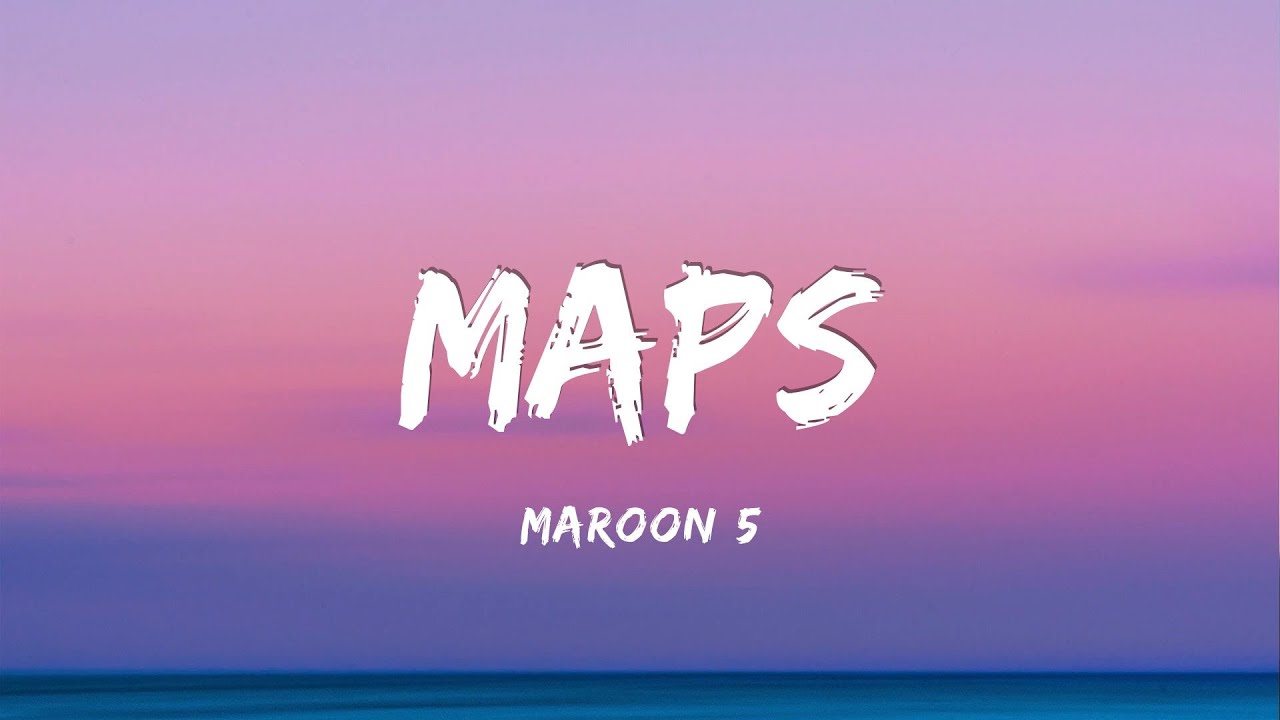 Maps - Maroon 5 (Lyrics) - YouTube