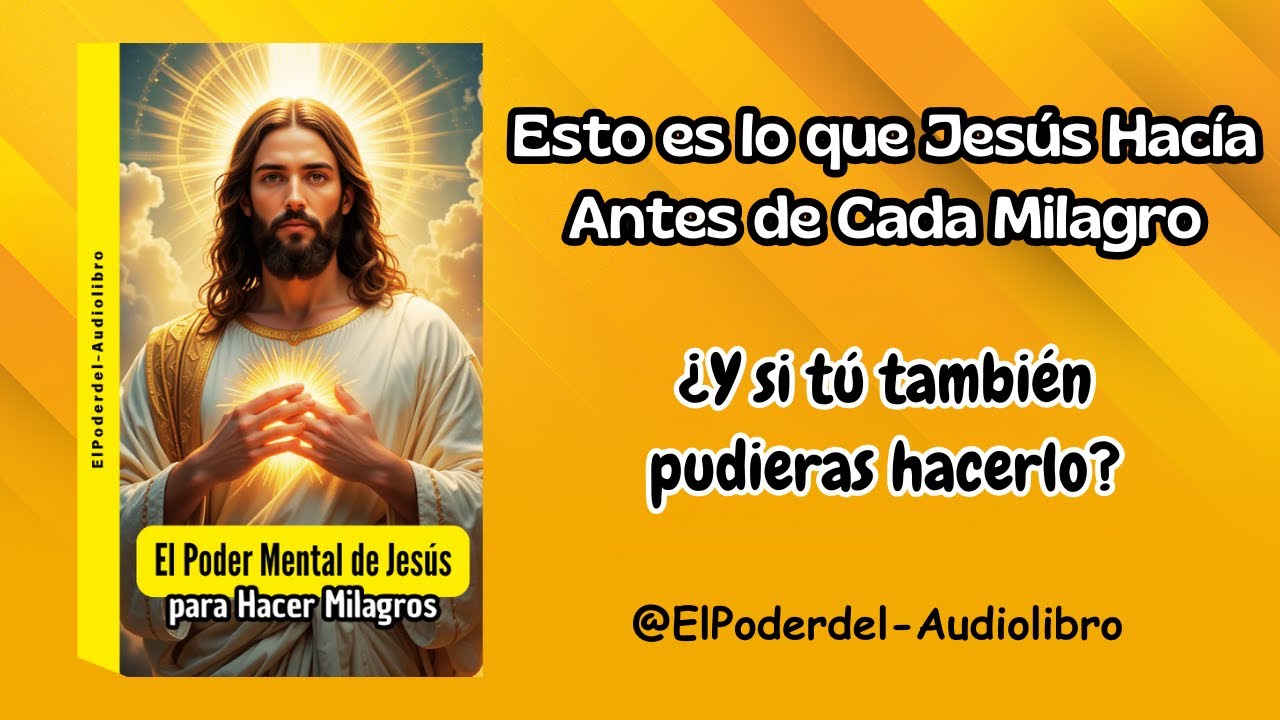 El PODER MENTAL de JESÚS para hacer MILAGROS | AUDIOLIBRO COMPLETO ...