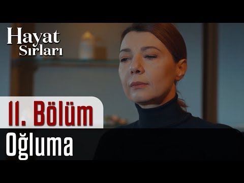 Hayat Sırları 11.Bölüm - Oğluma