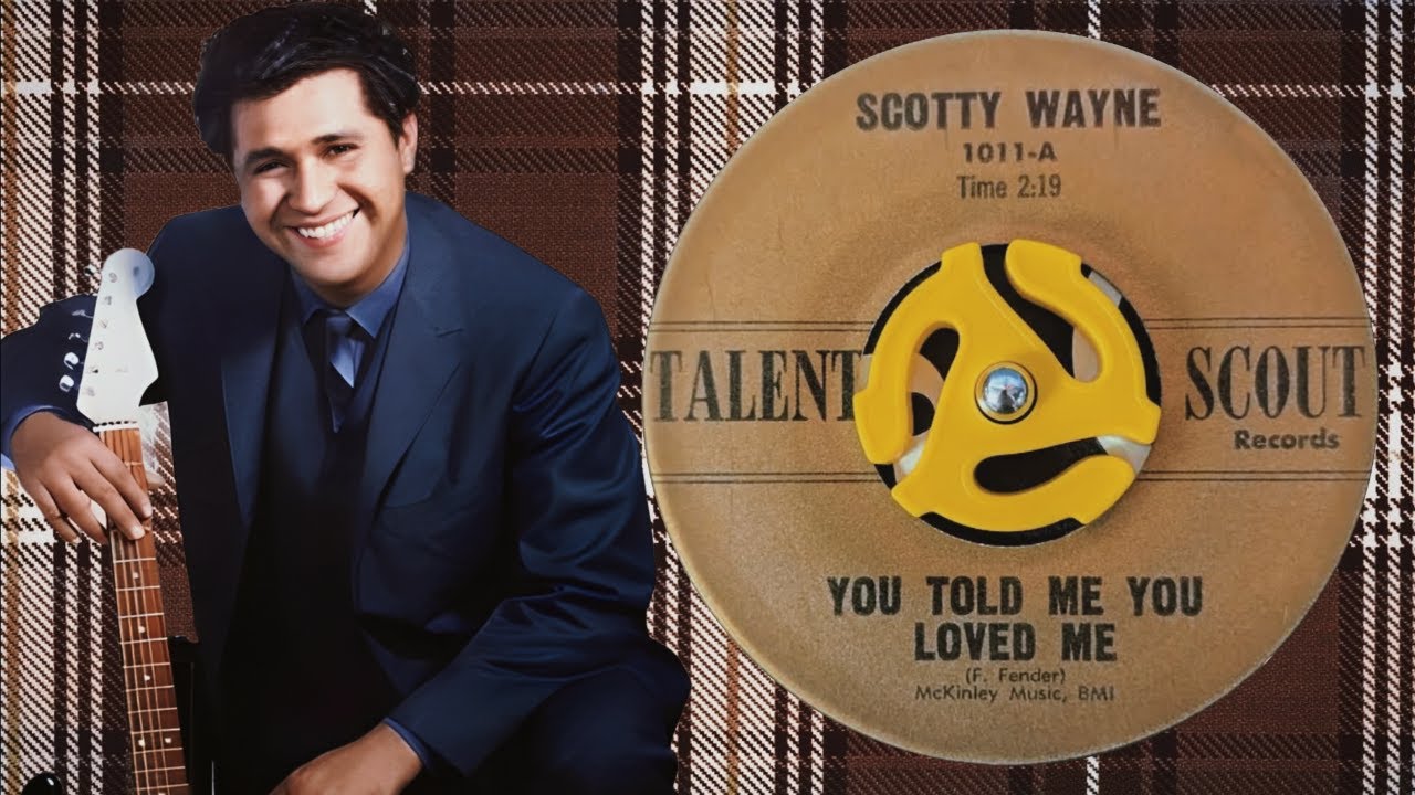 You Told Me You Loved Me - Scotty Wayne (Freddy Fender) (1962) - YouTube