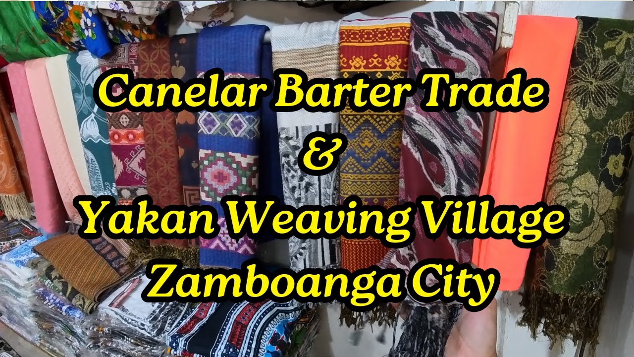 Canelar Barter Trade & Yakan Weaving Village: Where to buy pasalubong ...
