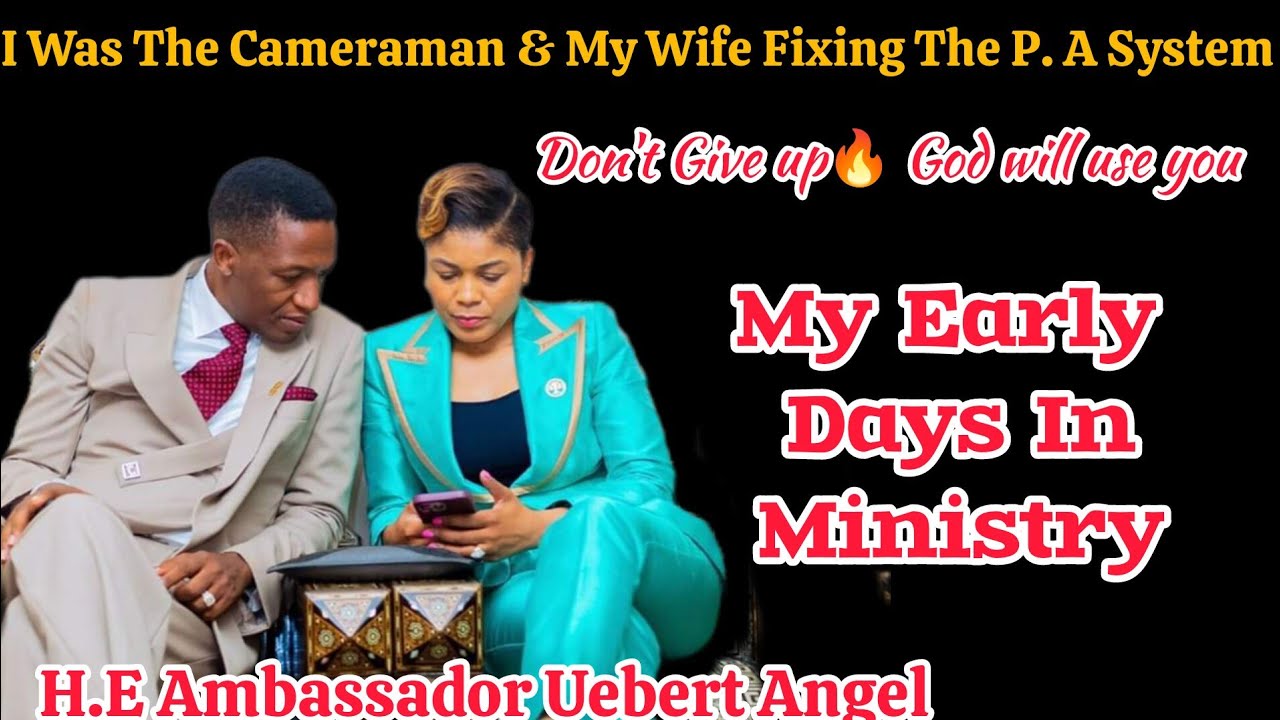 Don't Skip🛑⛔ - H.E Ambassador Uebert Angel Narrated His Early Ministry ...