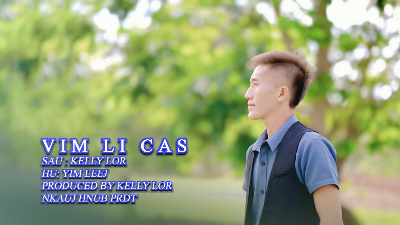 Vim Li Cas Music video By Yim Leej Thoj Nkauj tawm tshiab - YouTube