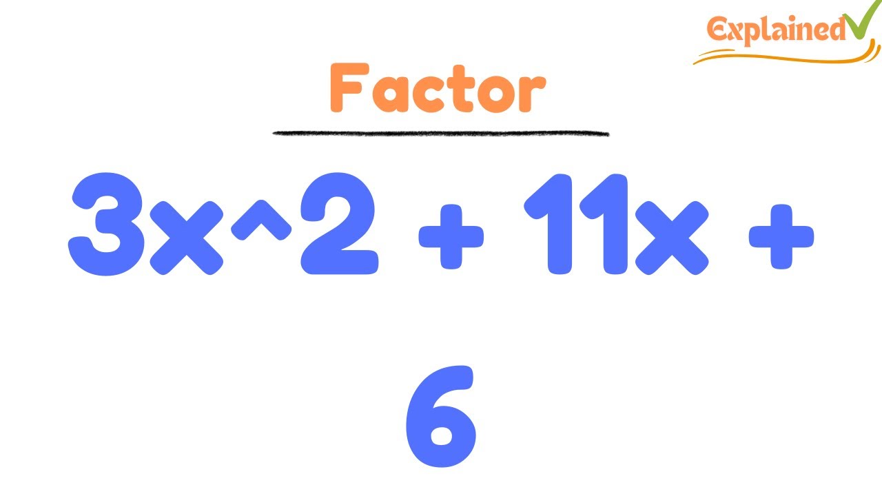 factor 3x^2 + 11x + 6 - YouTube