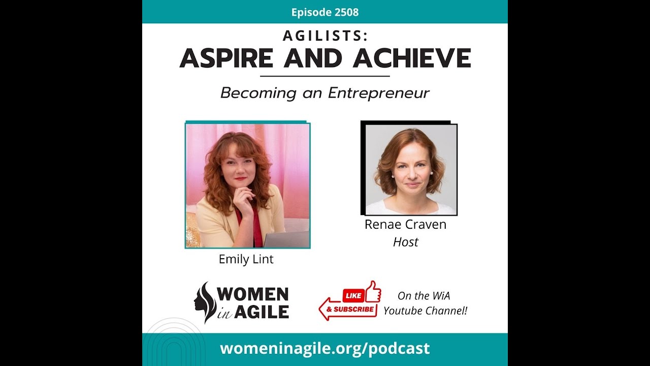 Agilists: Aspire and Achieve Podcast Series: Becoming an Entrepreneur ...