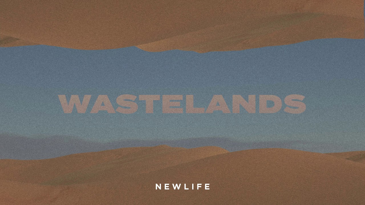 WASTELANDS (Song) by NEWLIFE // First Single from Upcoming EP "New ...