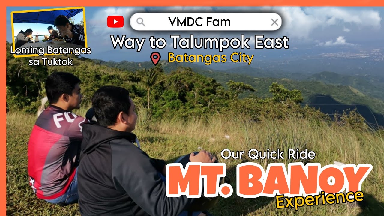 MT BANOY EXPERIENCE | Way to Talumpok East Batangas City | Our Quick ...