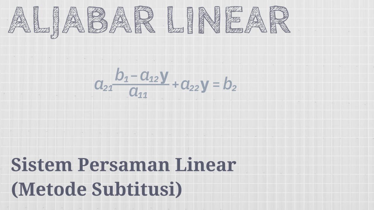 Metode Subtitusi Pada Sistem Persaman Linear [Aljabar Linear] - YouTube