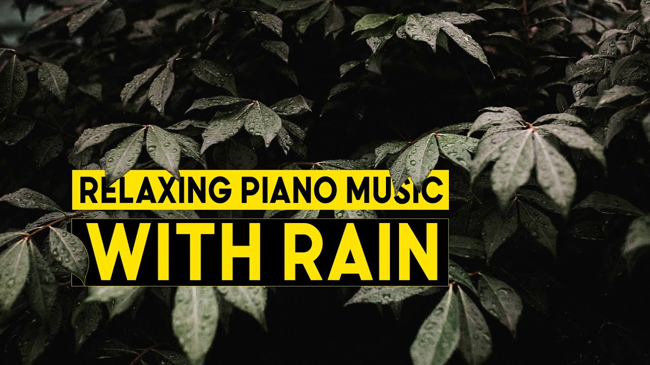 Relaxing piano music with rain - YouTube