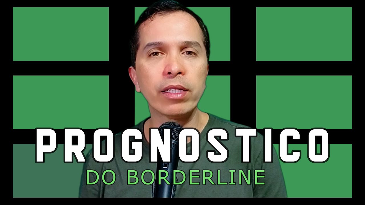 PROGNÓSTICO DO BORDERLINE - YouTube