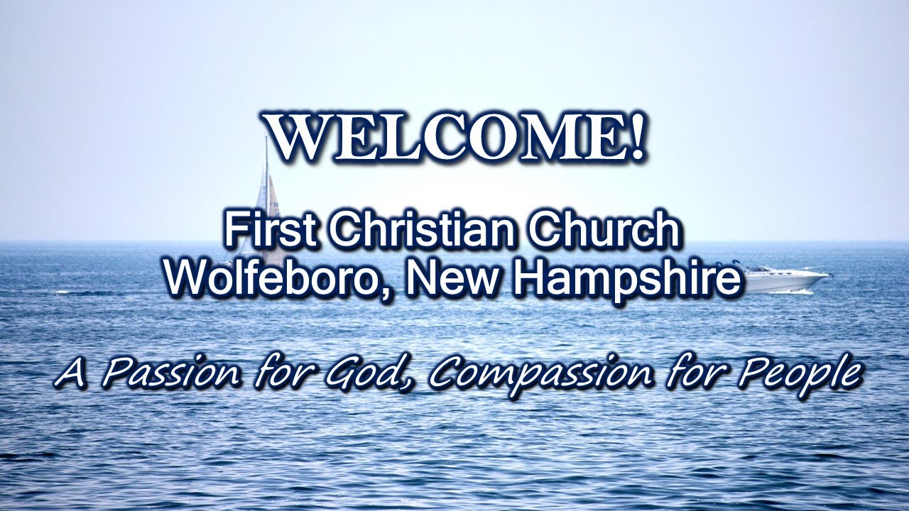First Christian Church, Wolfeboro 08/25/2024 - Rev. Thom Christian ...