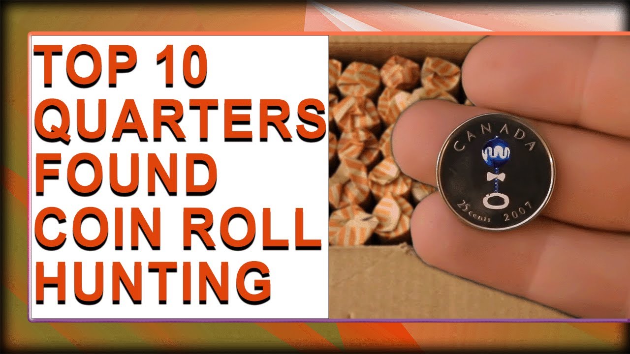 TOP 10 CANADIAN QUARTERS FOUND COIN ROLL HUNTING!! - YouTube