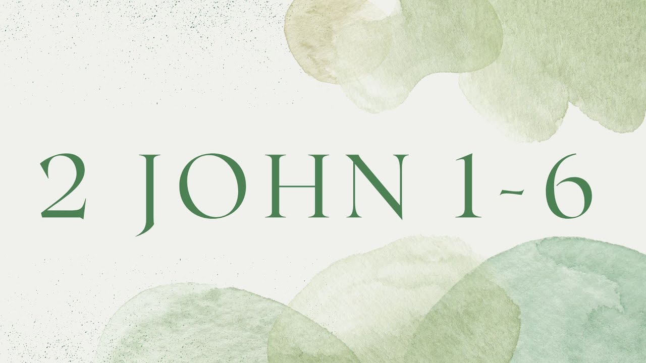 2 John 1-6 - YouTube