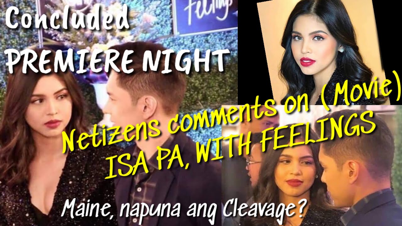 NETIZENS COMMENTS on ISA PA WITH FEELINGS MOVIE | CONCLUDED PREMIERE ...
