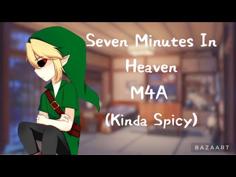 Seven Minutes In Heaven (BEN x Listener~M4A)