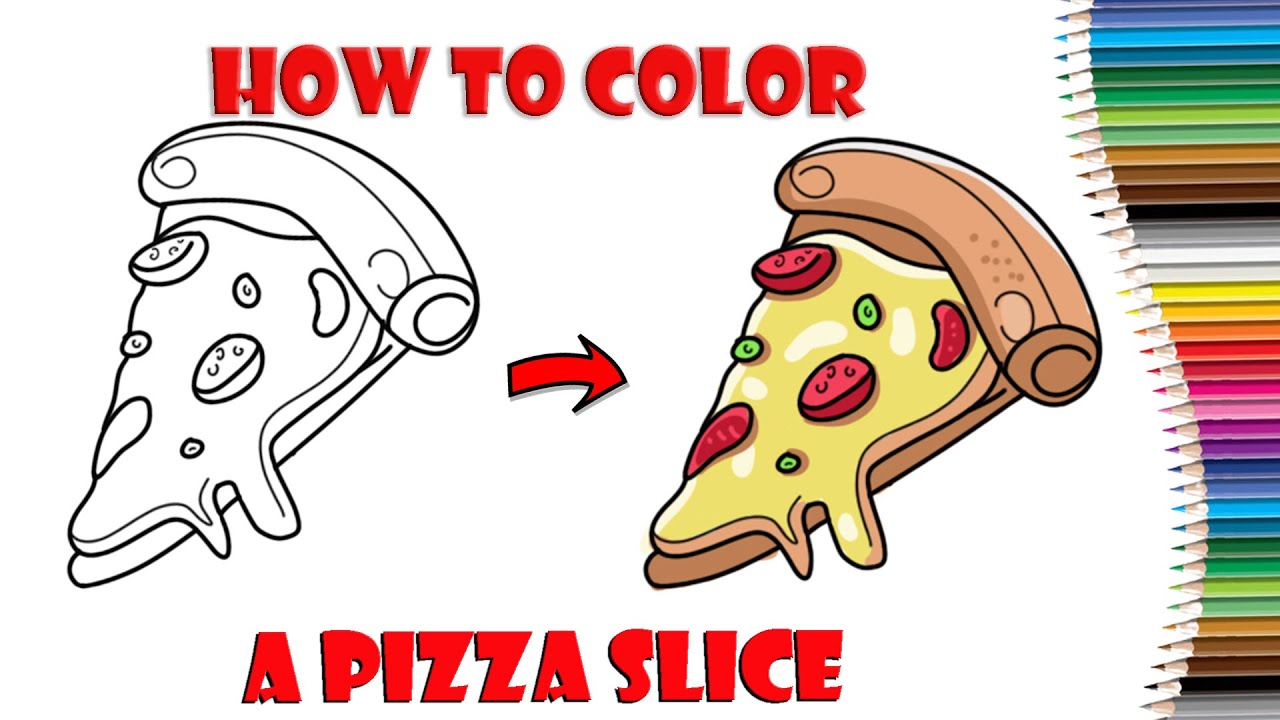 How To Color A Pizza Slice | Easy Coloring Guide for kids - YouTube