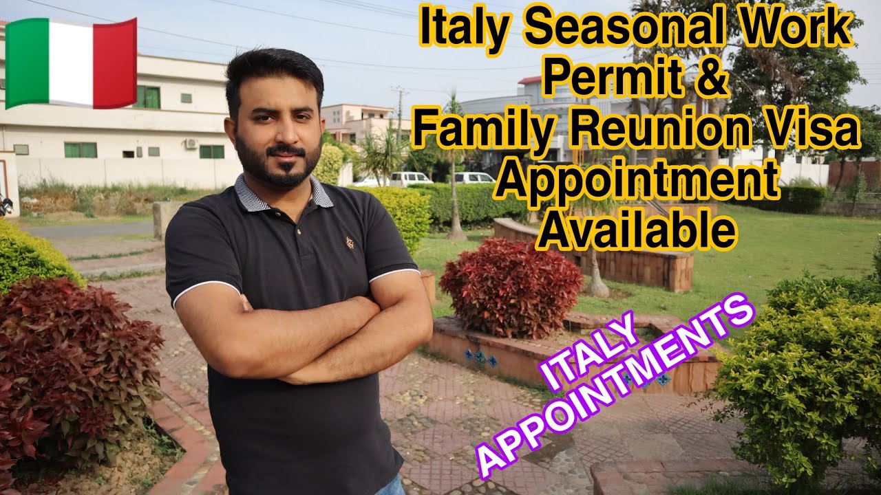 Italy Seasonal Work Permit Appointment Available Italy Family Reunion italy-seasonal-work-permit-appointment-available-italy-family-reunion