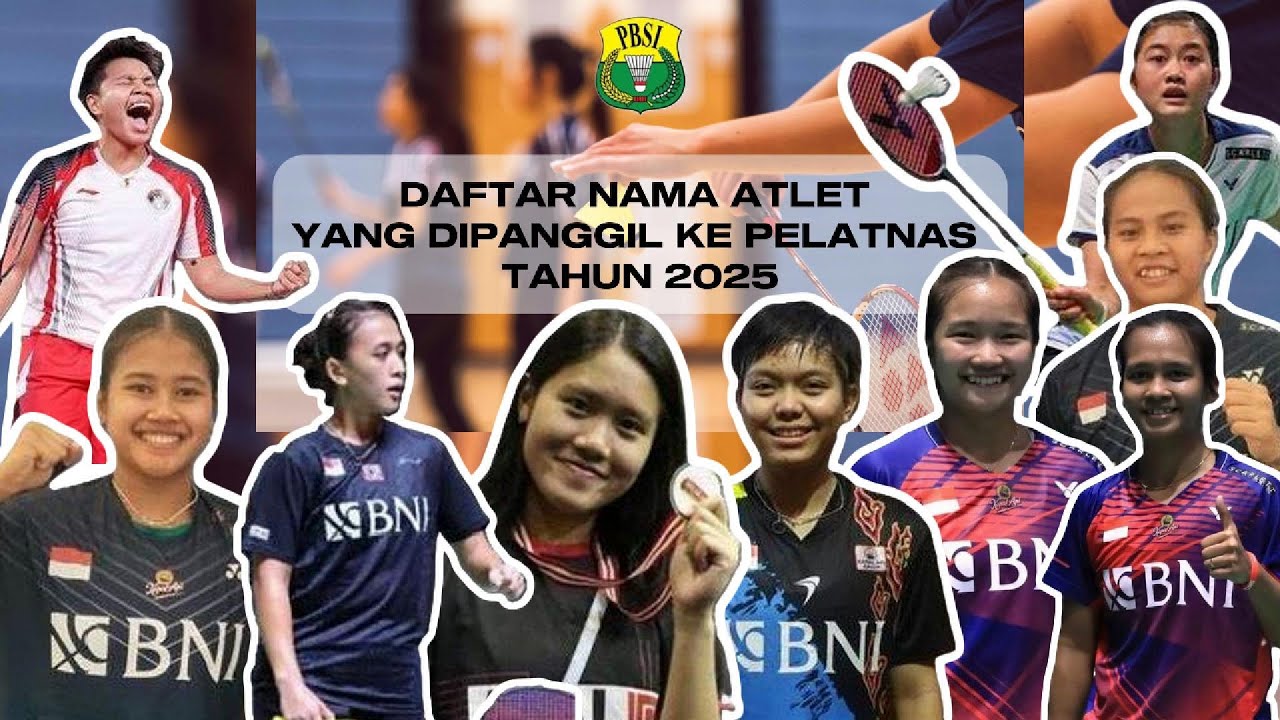 Ganda Putri, Ini dia! Daftar Nama Atlet yang Dipanggil PELATNAS 2025 ...