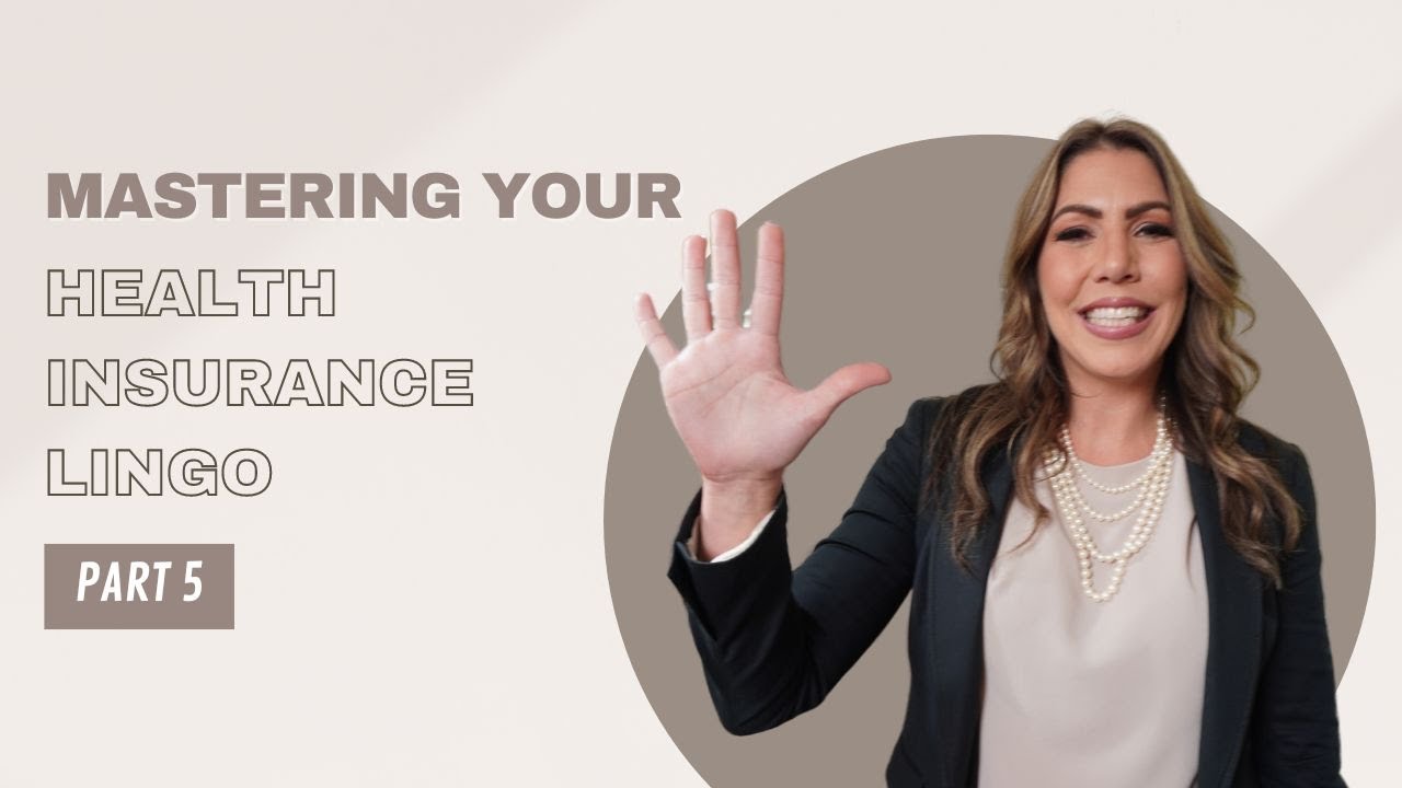 Mastering Your Health Insurance Lingo - Part Five - YouTube