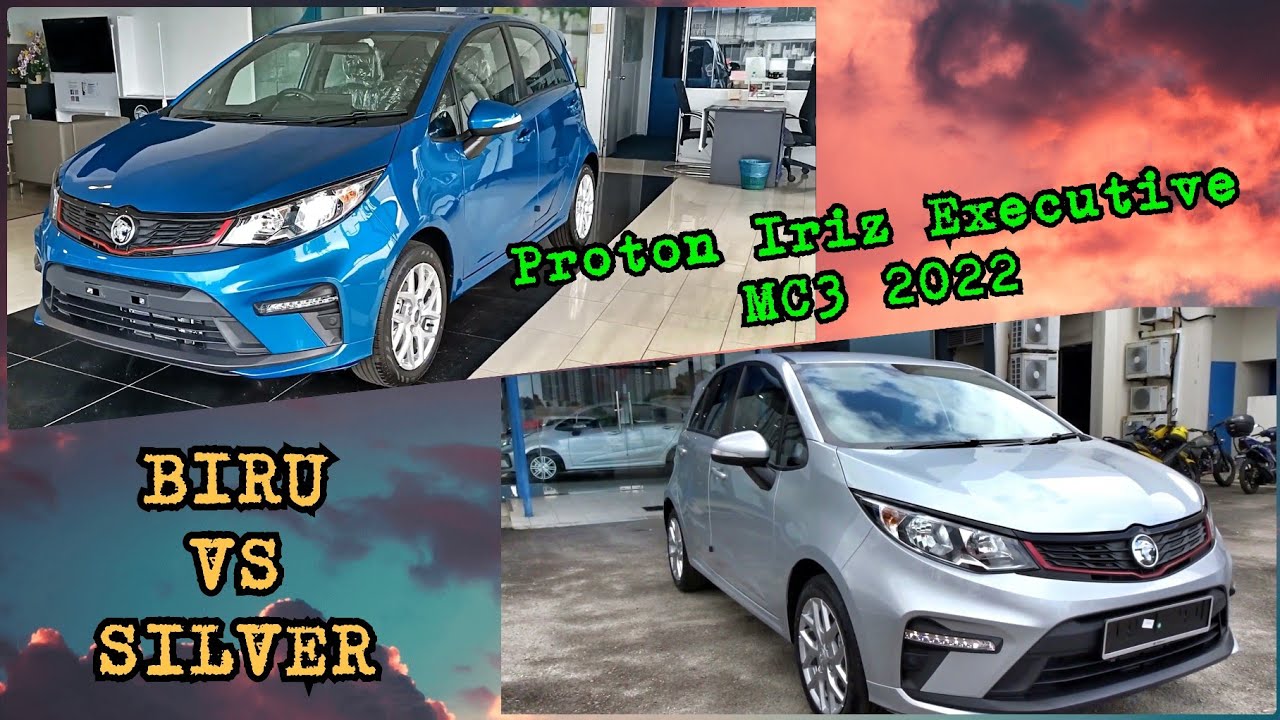 BIRU VS SILVER Proton Iriz Executive MC3 2022 - YouTube