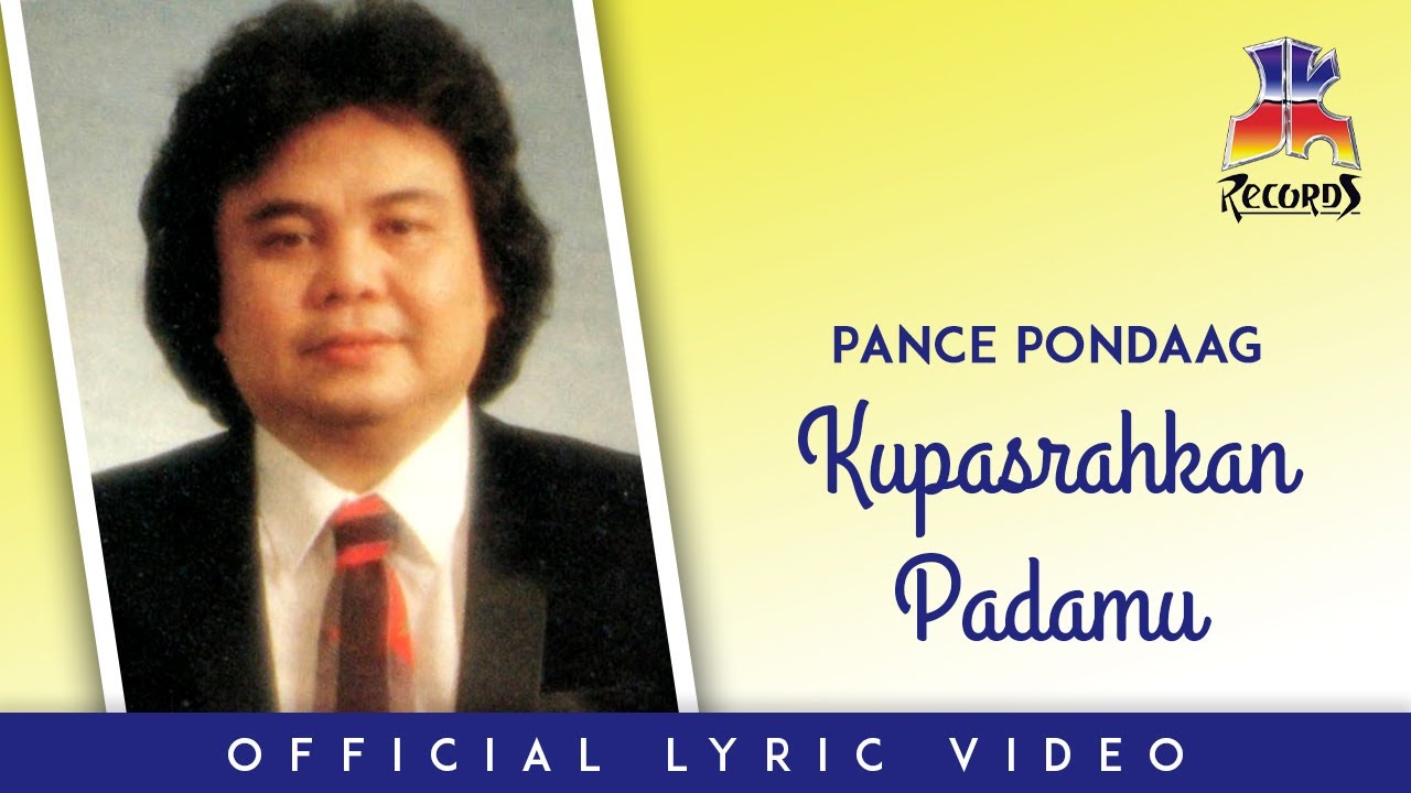 Pance Pondaag - Kupasrahkan Padamu (Official Lyric Video) - YouTube