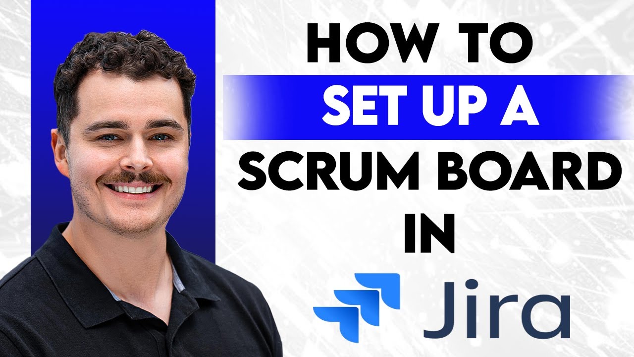 How To Set Up A Scrum Board In Jira [2026 Guide] - YouTube