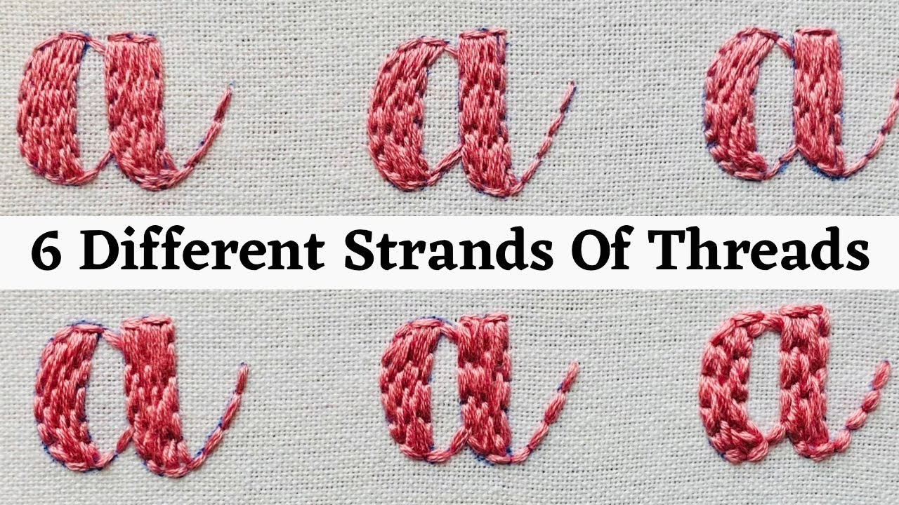 Working with 6 Different Strands of threads | Tutorials | Embroidery ...