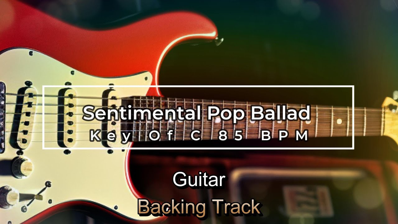 Sentimental Pop Ballad Guitar Backing Track Jam In C - YouTube