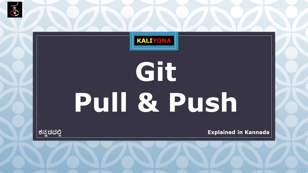 Git Pull | Git Push | Git and GitHub | Working Remotely | Git Crash Course | Kaliyona | In ...