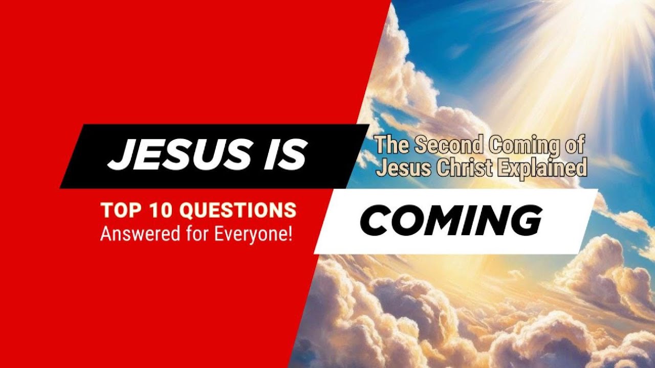 The Second Coming of Jesus Christ Explained | TOP 10 QUESTIONS Answered ...