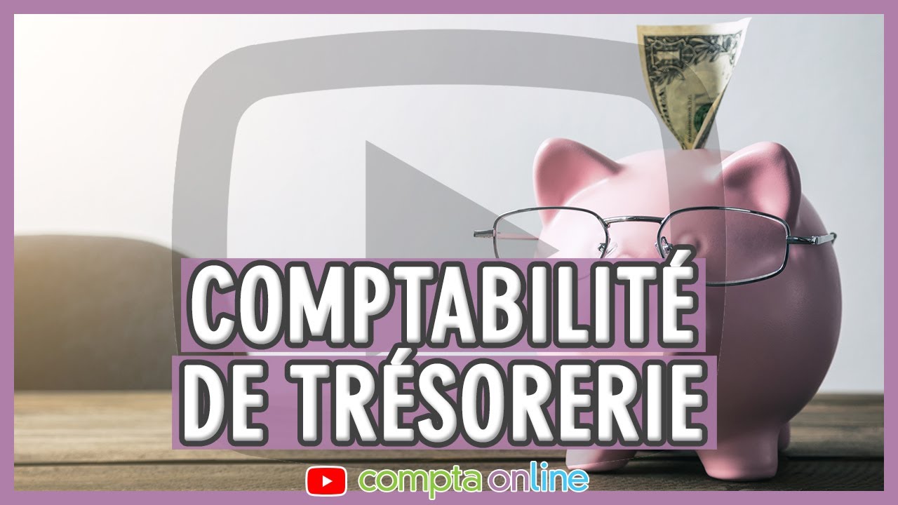 Découvrez la comptabilité de trésorerie - YouTube