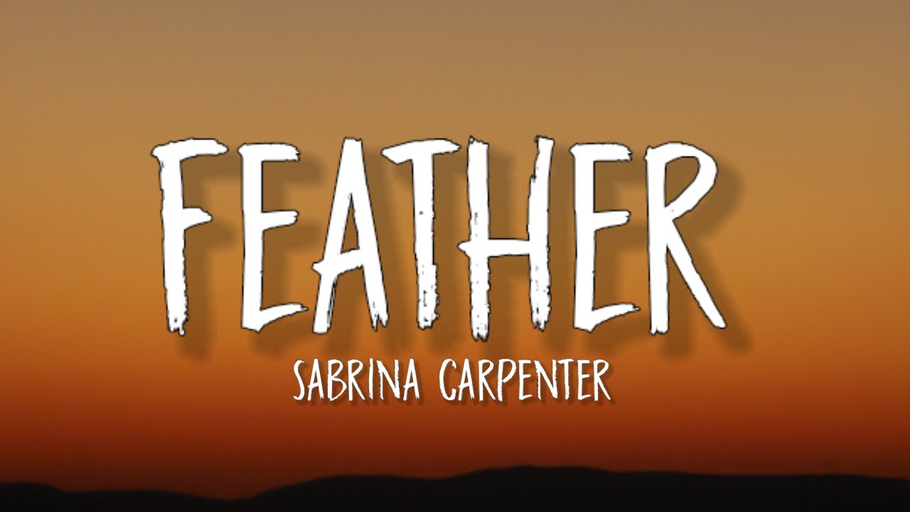 Sabrina Carpenter - Feather (Lyrics) "I'm so sorry for your loss ...