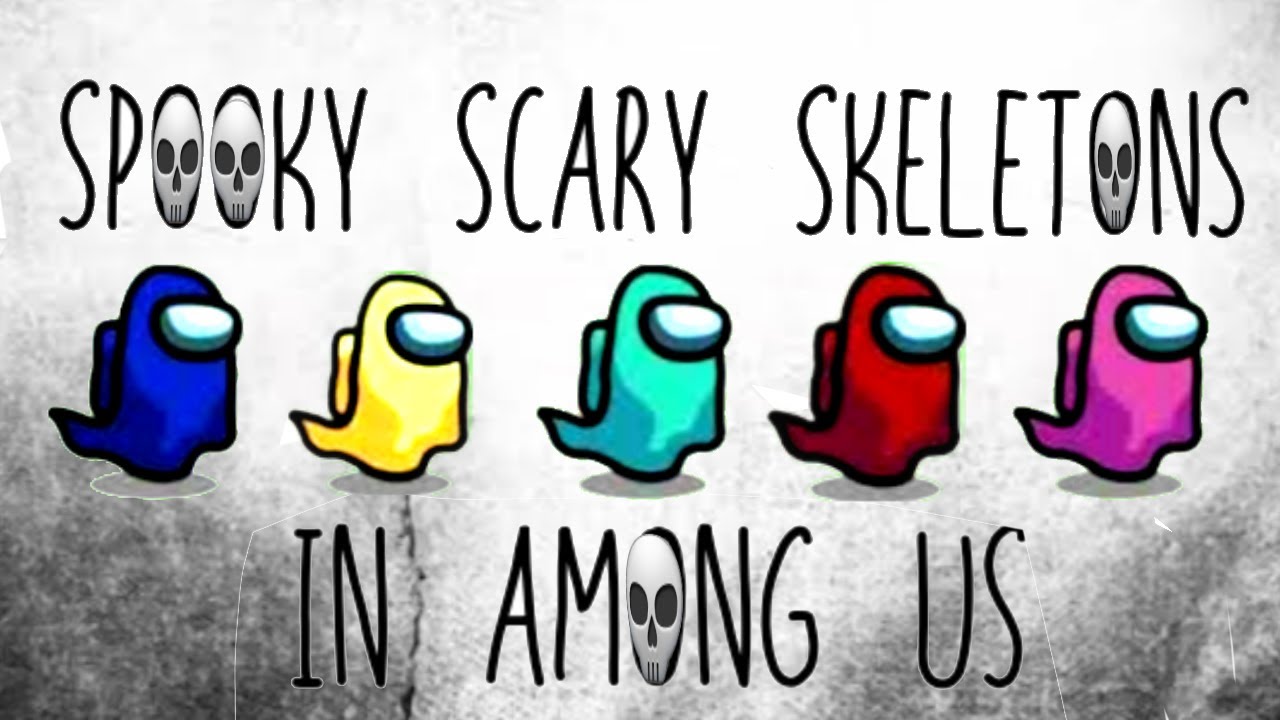 Spooky Scary Skeletons In Among Us! [Halloween Special🎃] - YouTube