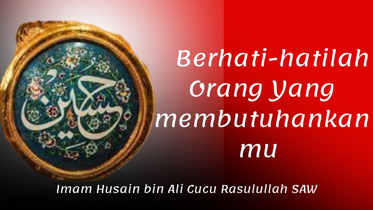 Kata Kata Bijak Imam Husain bin Ali Cucu Rasulullah SAW - YouTube