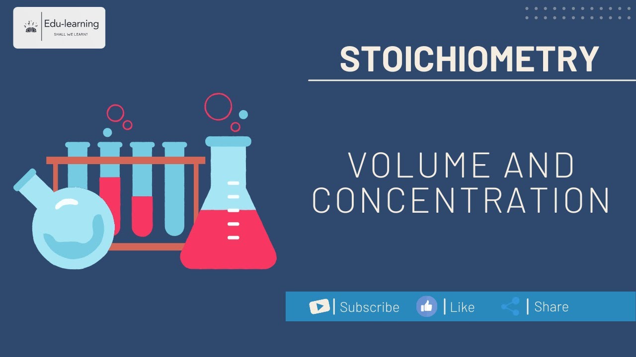 Volume and concentration | Stoichiometry | Chemistry | Edu-Learning ...