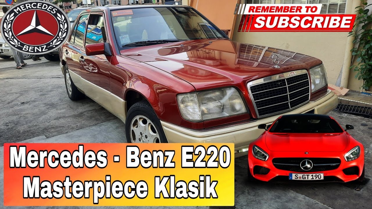 Mercedes - Benz E220 MASTERPIECE ~ Setelah 25 Tahun Ternyata? - YouTube