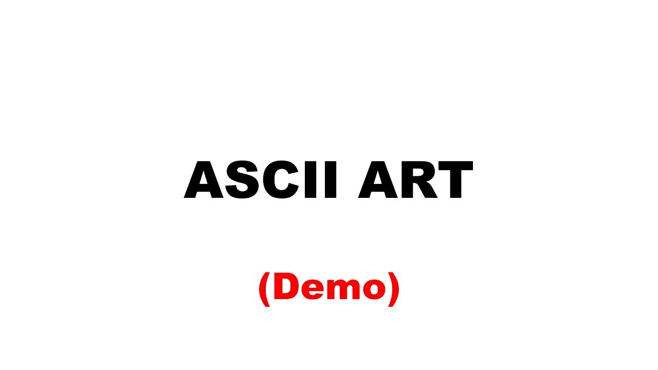 ASCII Art (Demo) - YouTube