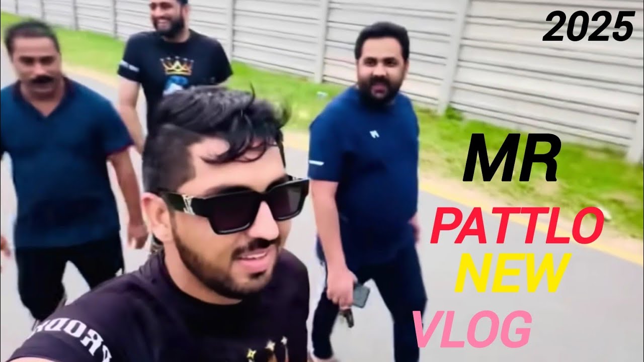 MR PATTLO NEW VLOG 2025||Pakistan Vlog - YouTube