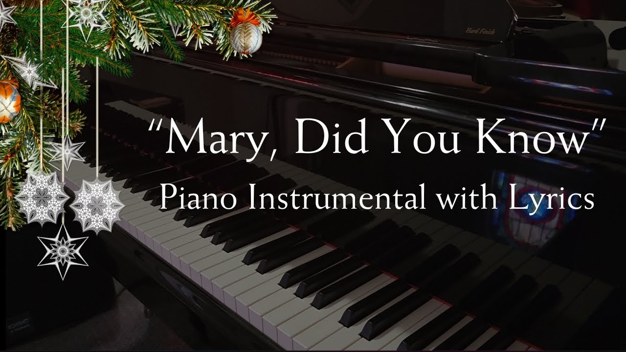 Mary Did You Know (Piano Christmas Instrumental with Lyrics, Arr. Orig ...