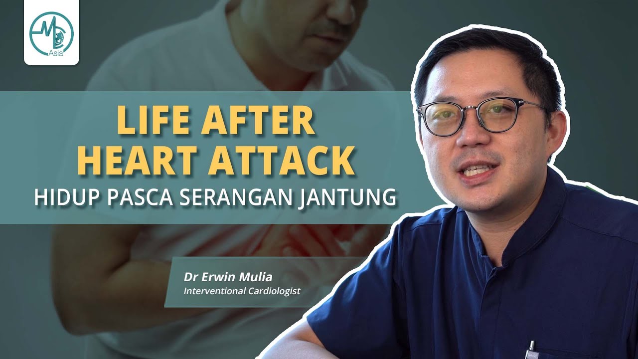 Hidup Pasca Serangan Jantung (Life After Heart Attack) | Dr Erwin Mulia ...